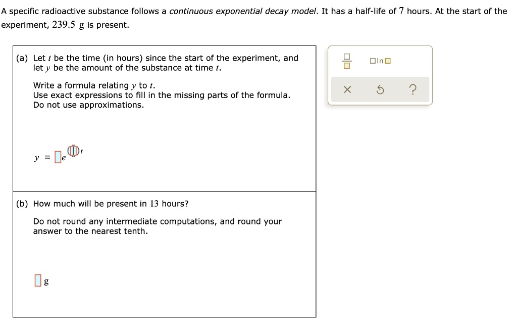 SOLVED: specific radioactive substance follows continuous exponential ...