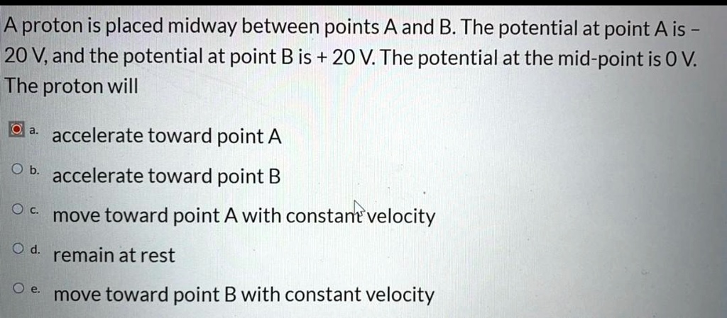 A proton is placed midway between points A and B The … - SolvedLib