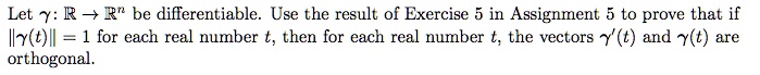 SOLVED: Let f: R+ -> R" be differentiable. Use the result of Exercise 5 ...