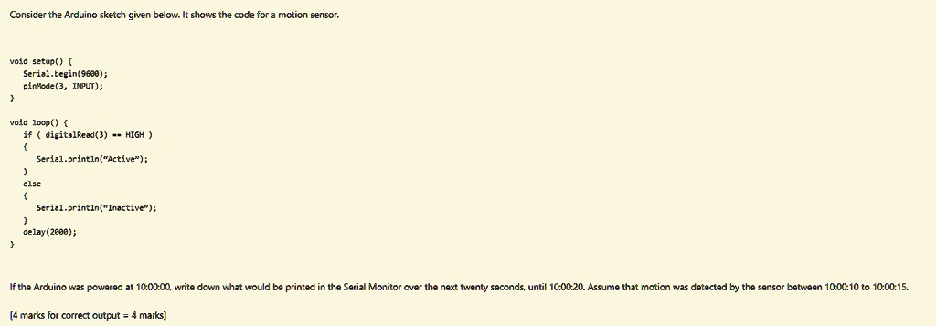 Solved Consider The Arduino Sketch Given Below It Shows The Code For A Motion Sensor Void