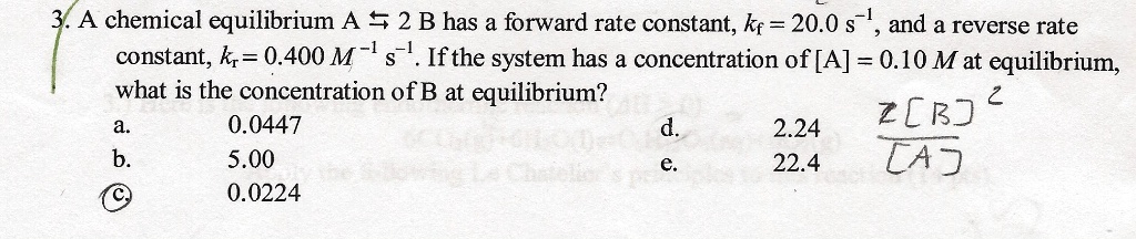 SOLVED: 3. A chemical equilibrium A = 2 B has a forward rate constant ...
