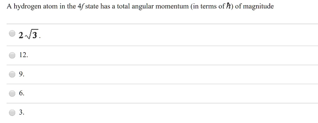 SOLVED: A hydrogen atom in the 4f state has a total angular momentum ...