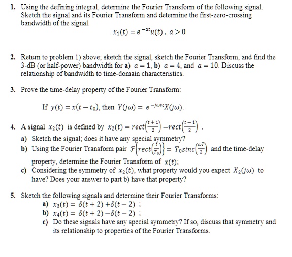 1 using the defining integral determine the fourier transform of the following signal sketch the ...