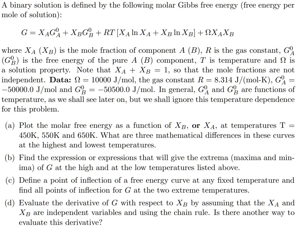 SOLVED: A binary solution is defined by the following molar Gibbs free energy (free energy per ...