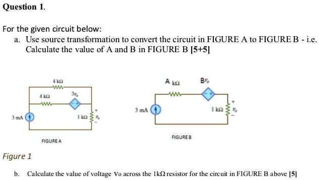 SOLVED: For the given circuit below: Use source transformation to convert the circuit in FIGURE ...