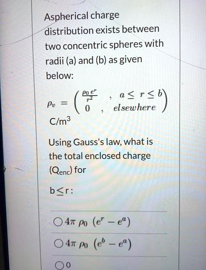 SOLVED: An aspherical charge distribution exists between two concentric ...