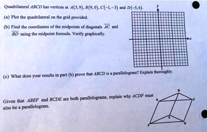 quadrilateral abcd has vertices at 459 b90c 1 3 and d 56 a plot the quadrilateral on the grid ...