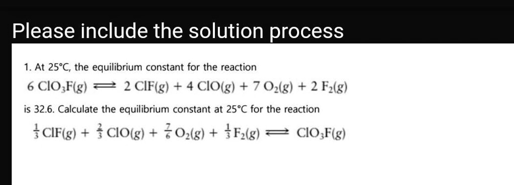 Please include the solution process 1. At 25°C, the equilibrium ...