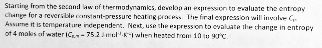 SOLVED: Starting from the second law of thermodynamics, develop an ...
