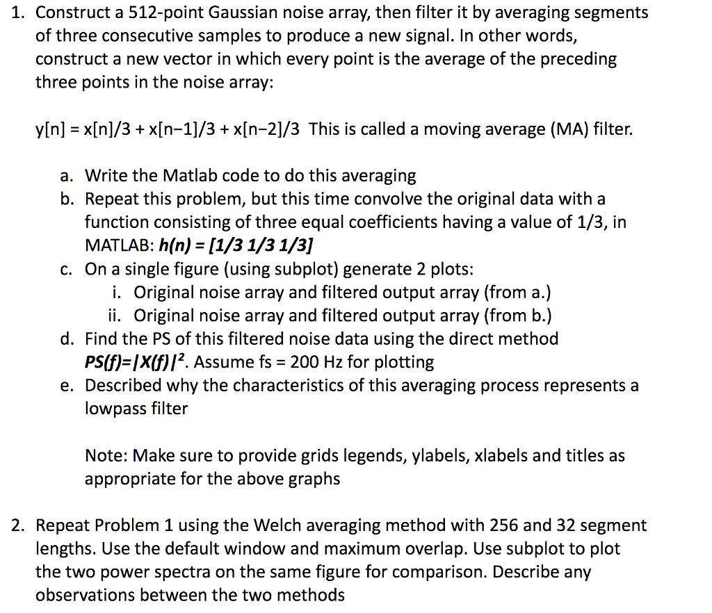 1 construct a 512 point gaussian noise array then filter it by averaging segments of three ...