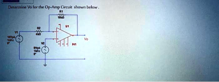SOLVED: Determine Vo for the Op-Amp Circuit shown below R1 SOLVED: Determine Vo for the Op-Amp Circuit shown below R1