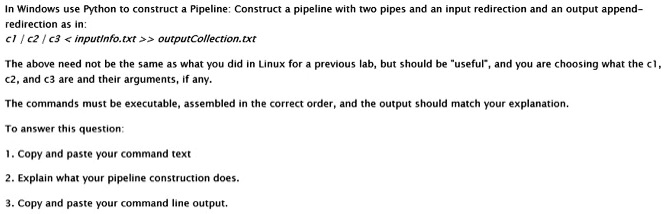 Solved In Windows Use Python To Construct A Pipeline Construct A Pipeline With Two Pipes And