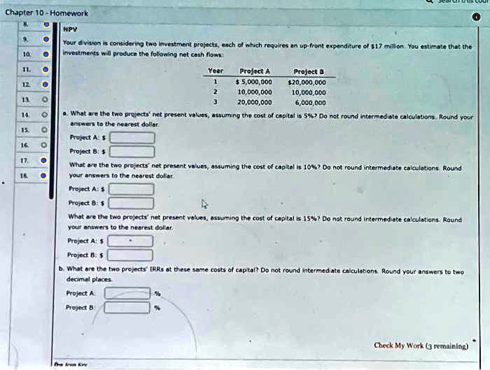 Chapter 10 - Homework NPV Your division is considering two investment ...