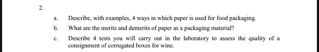 SOLVED: 2. a. b. Describe,with examples,4 ways in which paper is used ...