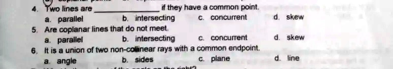 SOLVED: Two lines are parallel if they do not intersect and are coplanar. They are concurrent if ...