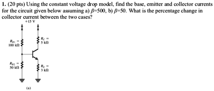 SOLVED: 1.20 pts Using the constant voltage drop model, find the base ...