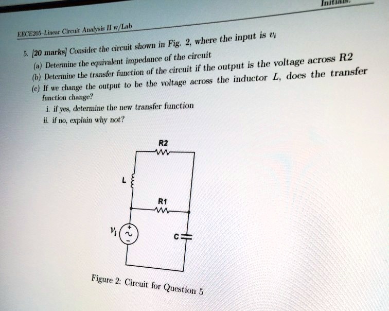 EECE205-Linear Circuit Analysis II w/Lab 5. [20 marks] Consider the circuit shown in Fig. 2 ...