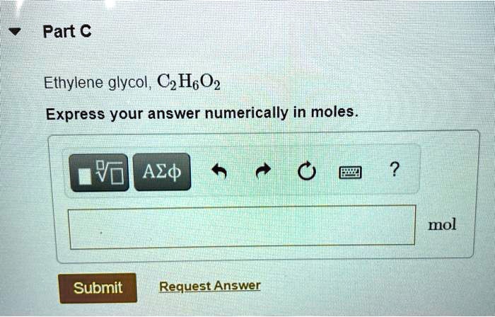 SOLVED: Part 1 Ethylene glycol, C2H6O2. Express your answer numerically ...