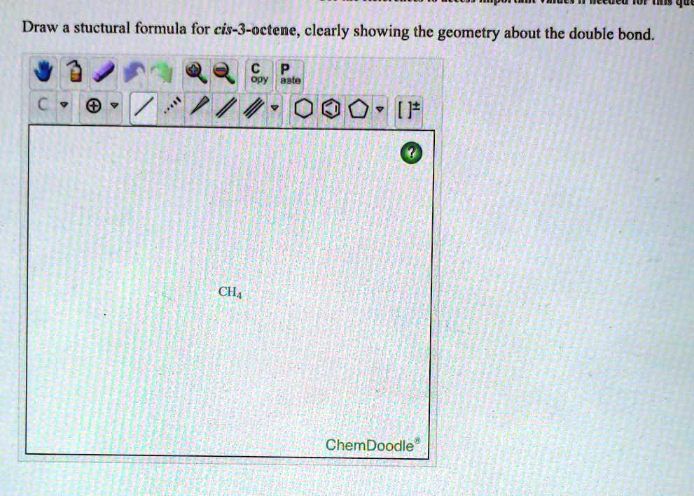 SOLVED: Draw a stuctural formula for cis-3-octene, clcarly 'showing the geometry about the ...
