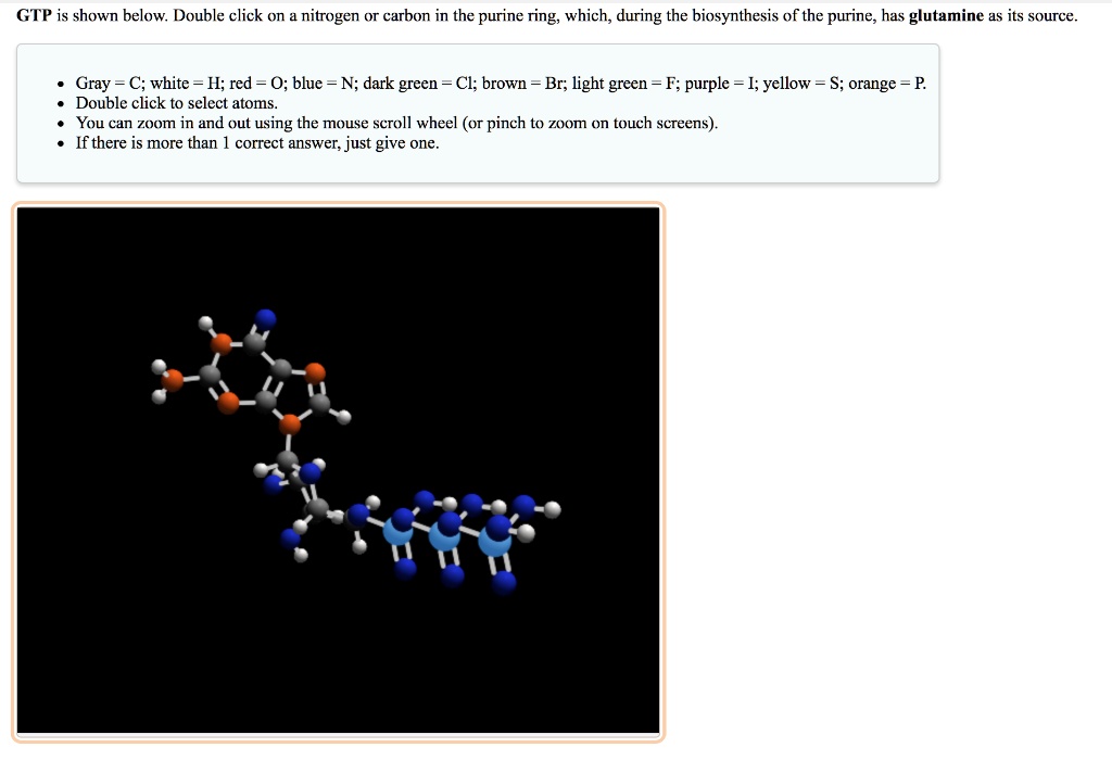 SOLVED: GTP is shown below. Double click on nitrogen or carbon in the ...