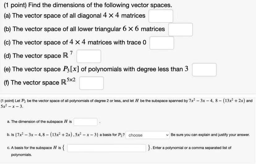 SOLVED: Find the dimensions of the following vector spaces: (a) The ...