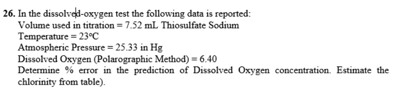 26 in the dissolved oxygen test the following data is reported volume ...