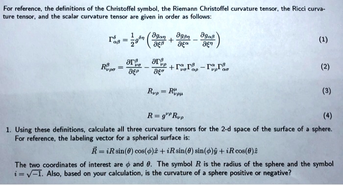 SOLVED: For reference, the definitions of the Christoffel symbol, the Riemann Christoffel ...