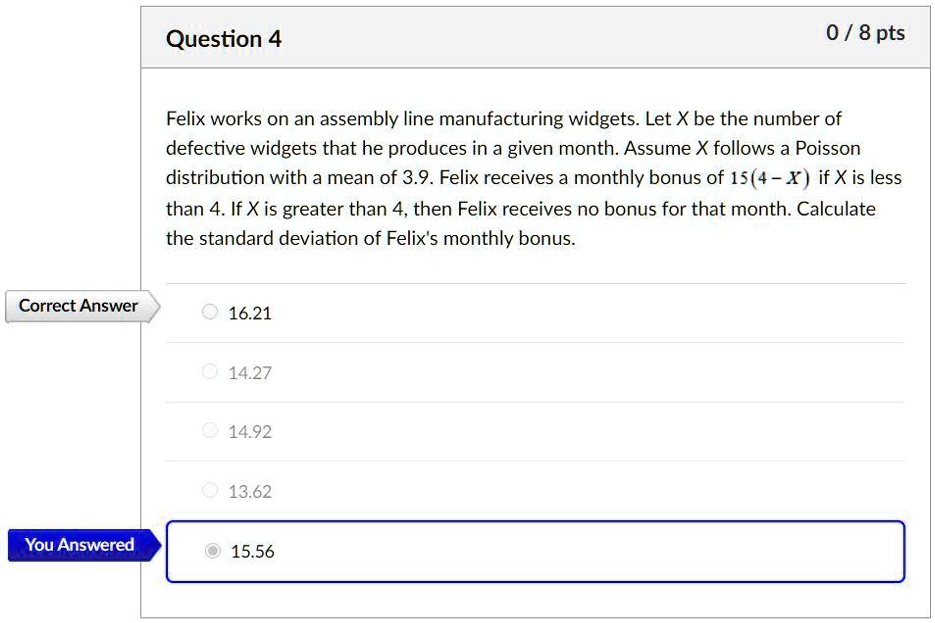 Question 4 0/8 pts Felix works on an assembly line manufacturing ...