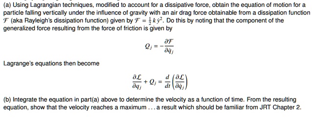 SOLVED: Using Lagrangian techniques, modified to account for a dissipative force, obtain the ...