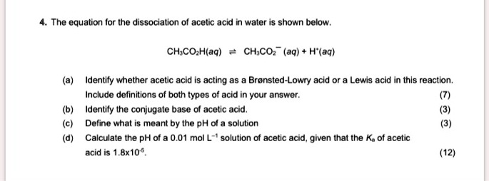 SOLVED: The equation for the dissociation of acetic acid in water is ...