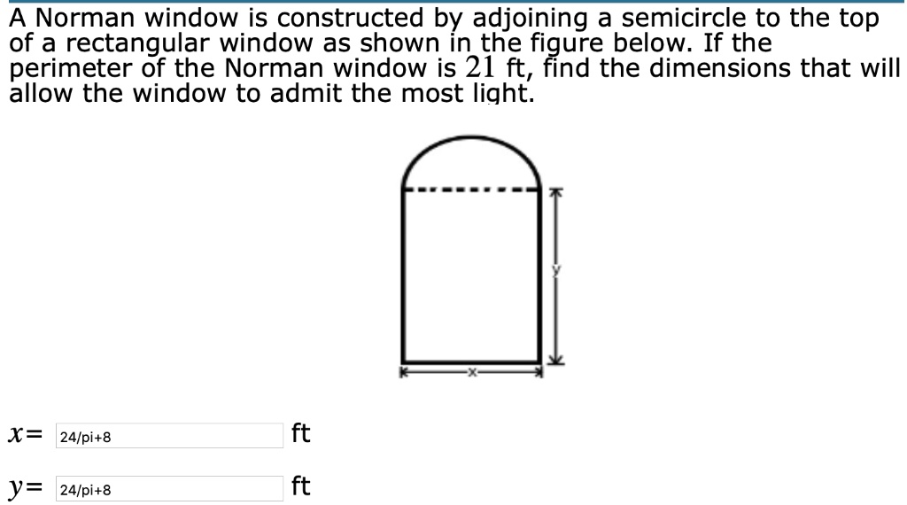 SOLVED: A Norman window is constructed by adjoining a semicircle to the ...