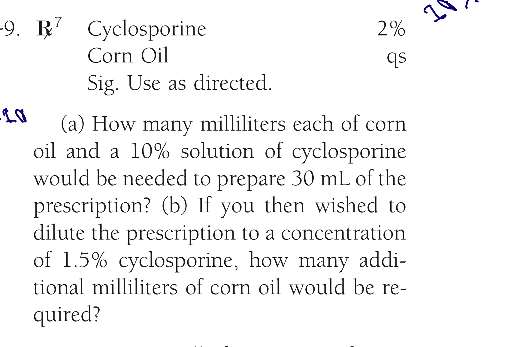 -9. 𝐑^7 Cyclosporine 2 % Corn Oil qs Sig. Use as directed. In (a) How ...