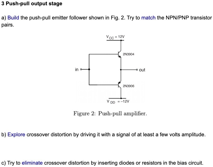 3 Push-pull output stage a) Build the push-pull emitter follower shown in Fig. 2. Try to match ...