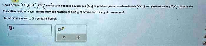 SOLVED: Texts: please help Liquid octane (C8H18) reacts with gaseous ...