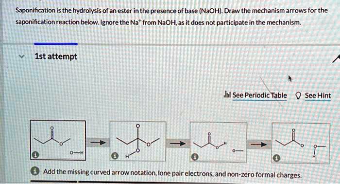 SOLVED: Saponification is the hydrolysis ofan ester in the presence of ...