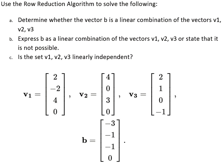 use the row reduction algorithm to solve the following determine ...
