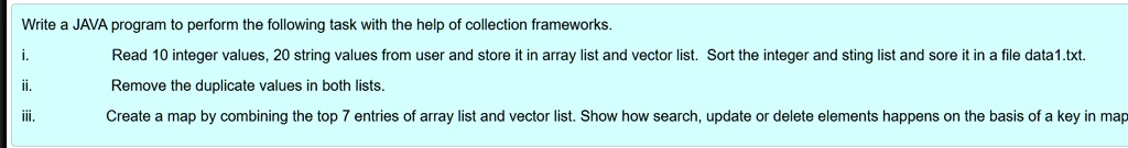 Solved Write A Java Program To Perform The Following Tasks With The Help Of Collection 9518