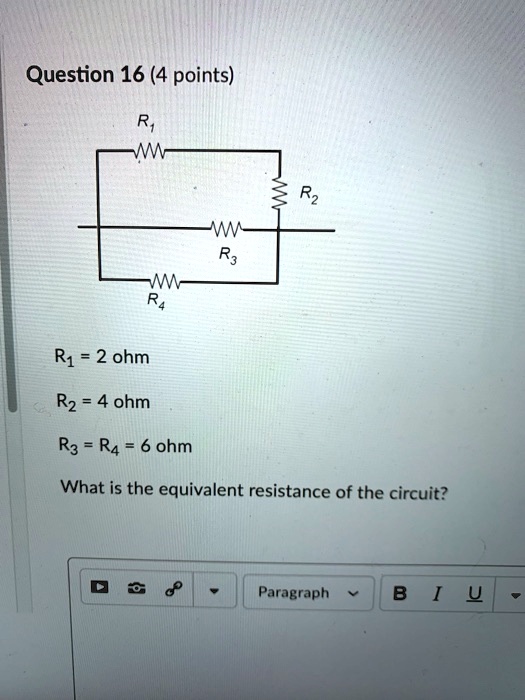 SOLVED: Question 16 (4 points) R3 R1 = 2 ohm Rz = 4 ohm R3 = R4 = 6 ohm ...