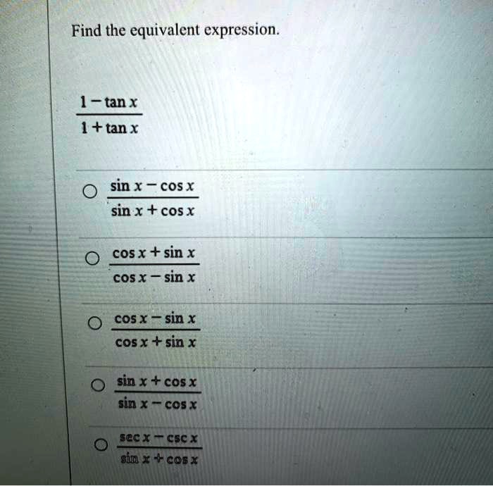 SOLVED:Find the equivalent expression 1-tanx 1+tanx sin x - cosx sin x ...