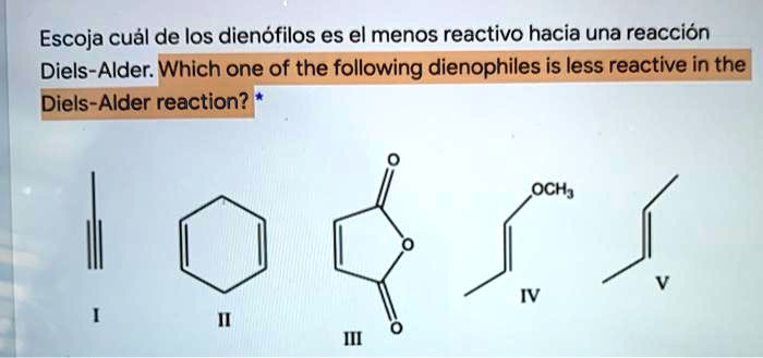 SOLVED: Choose which of the following dienophiles is less reactive in a ...