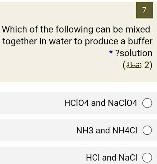 SOLVED: Which of the following can be mixed together in water to produce a buffer ?solution (abi ...
