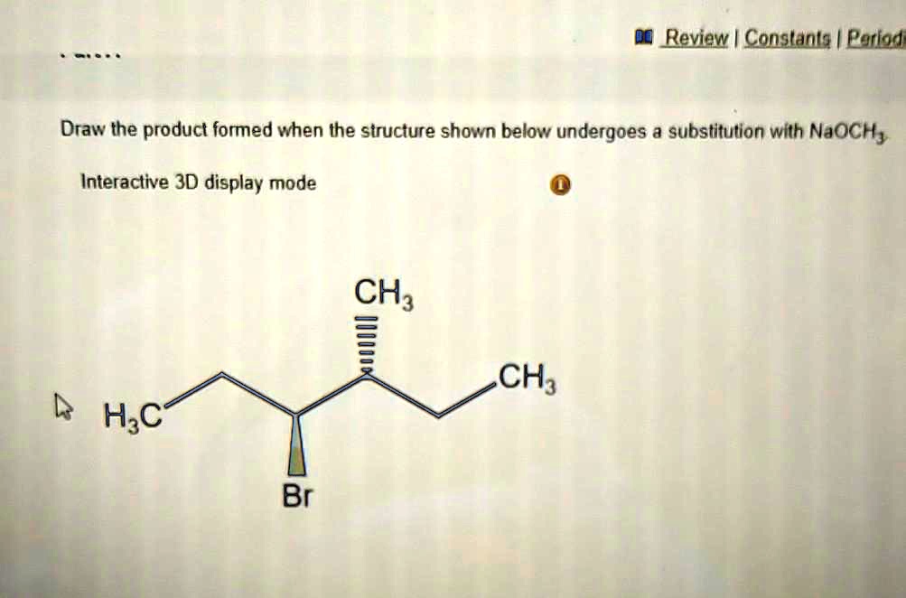 SOLVED: DG Review | Conslanta Paflod Draw the product formed when the ...