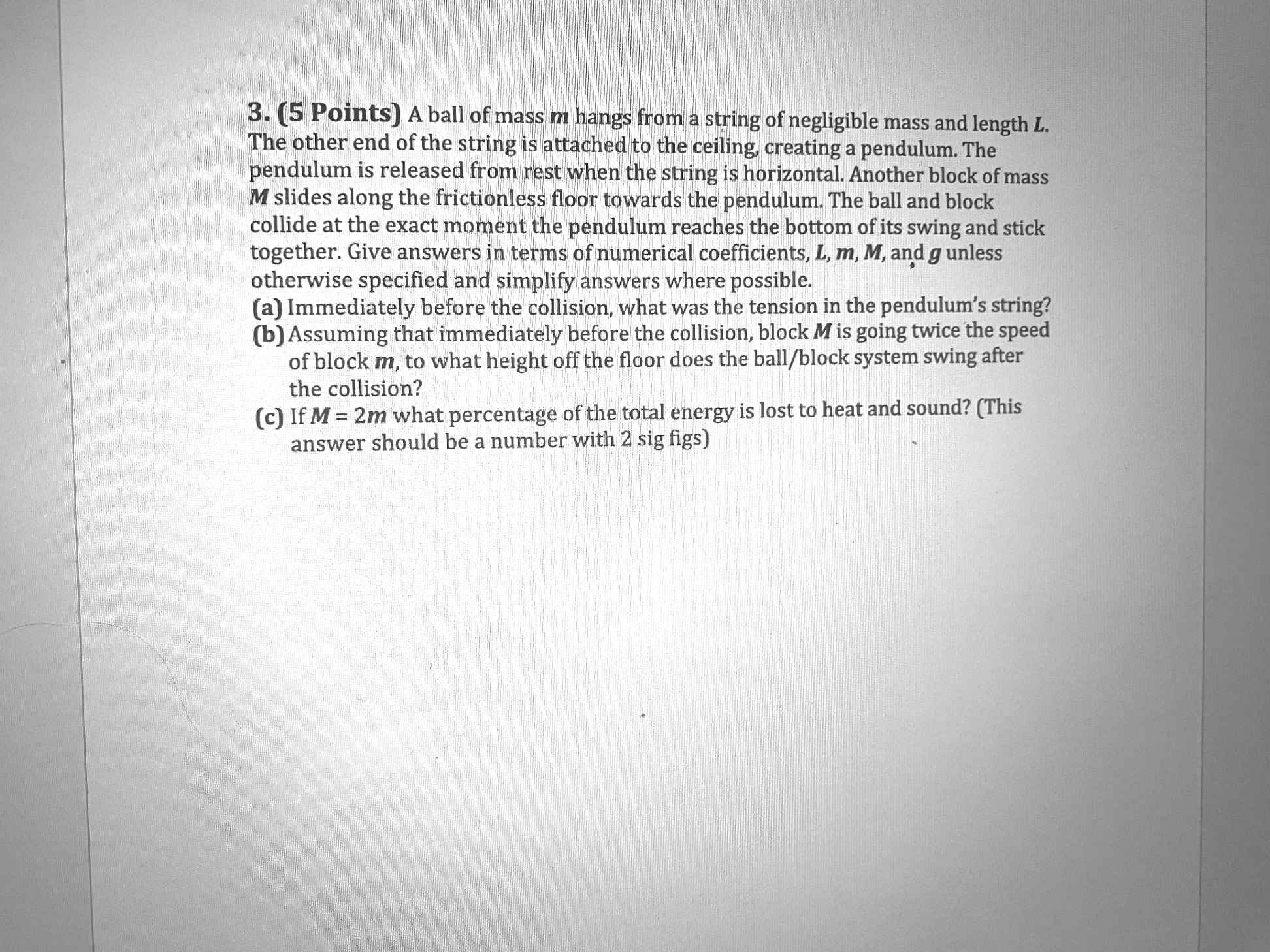 SOLVED: 3. (5 Points) A ball of mass m hangs from a string of negligible mass and length L. The ...