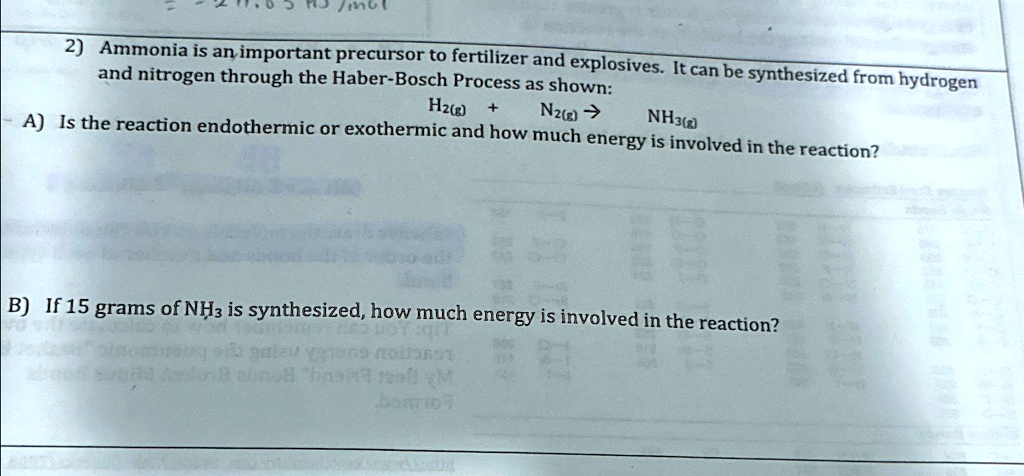 2) Ammonia is an important precursor to fertilizer and explosives. It ...