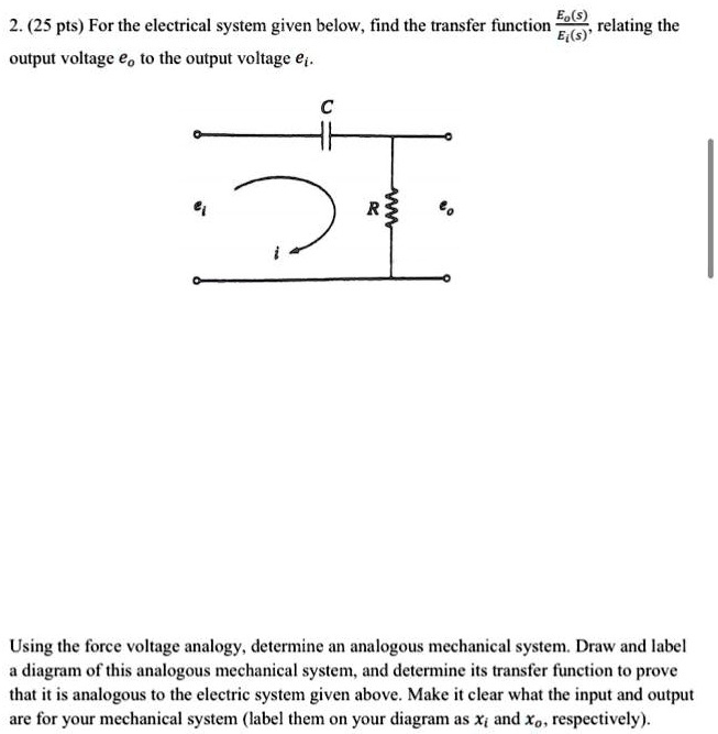 2. (25 pts) For the electrical system given below, find the transfer function (Eo(s))/(Ei(s ...
