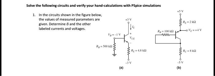 SOLVED: Solve the following circuits and verify your hand calculations with PSpice simulations ...