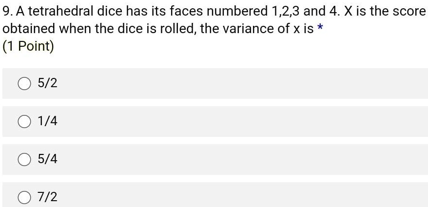 SOLVED: 9.A tetrahedral dice has its faces numbered 1,2,3 and 4. X is ...
