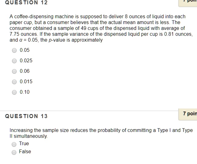 SOLVED: QUESTION 12 coffee-dispensing machine is supposed to deliver 8 ...