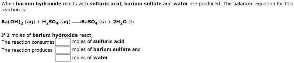 SOLVED: When barium hydroxide reacts with sulfuric acid, barium sulfate ...