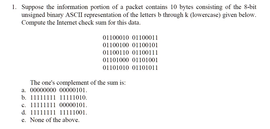 Solved 1 Suppose The Information Portion Of A Packet Contains 10 Bytes Consisting Of The 8 Bit